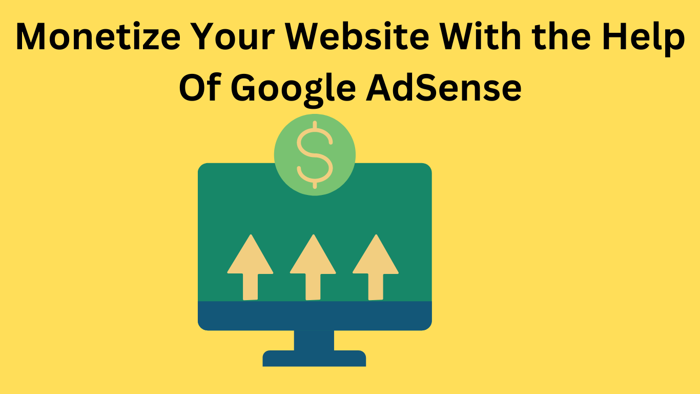 Monetize Website With Google AdSense Made Easy