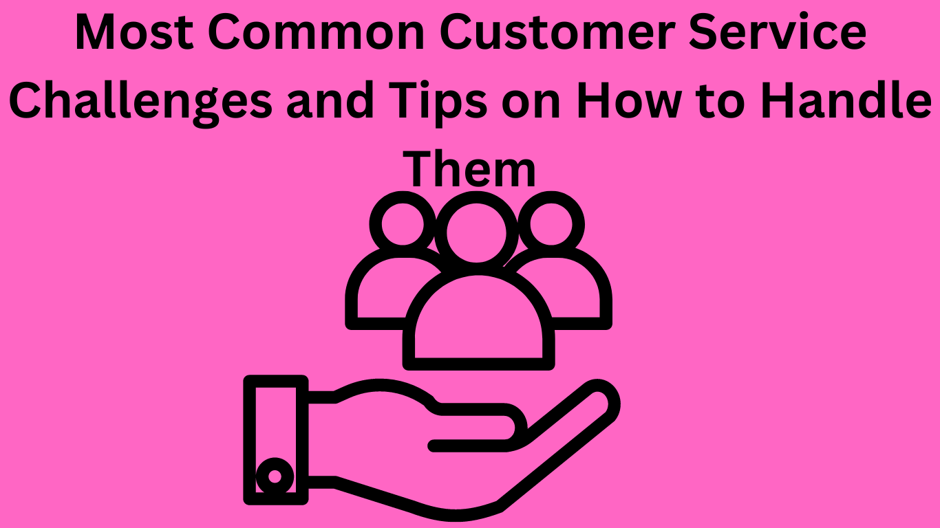 Common Customer Service Challenges Every Business Faces